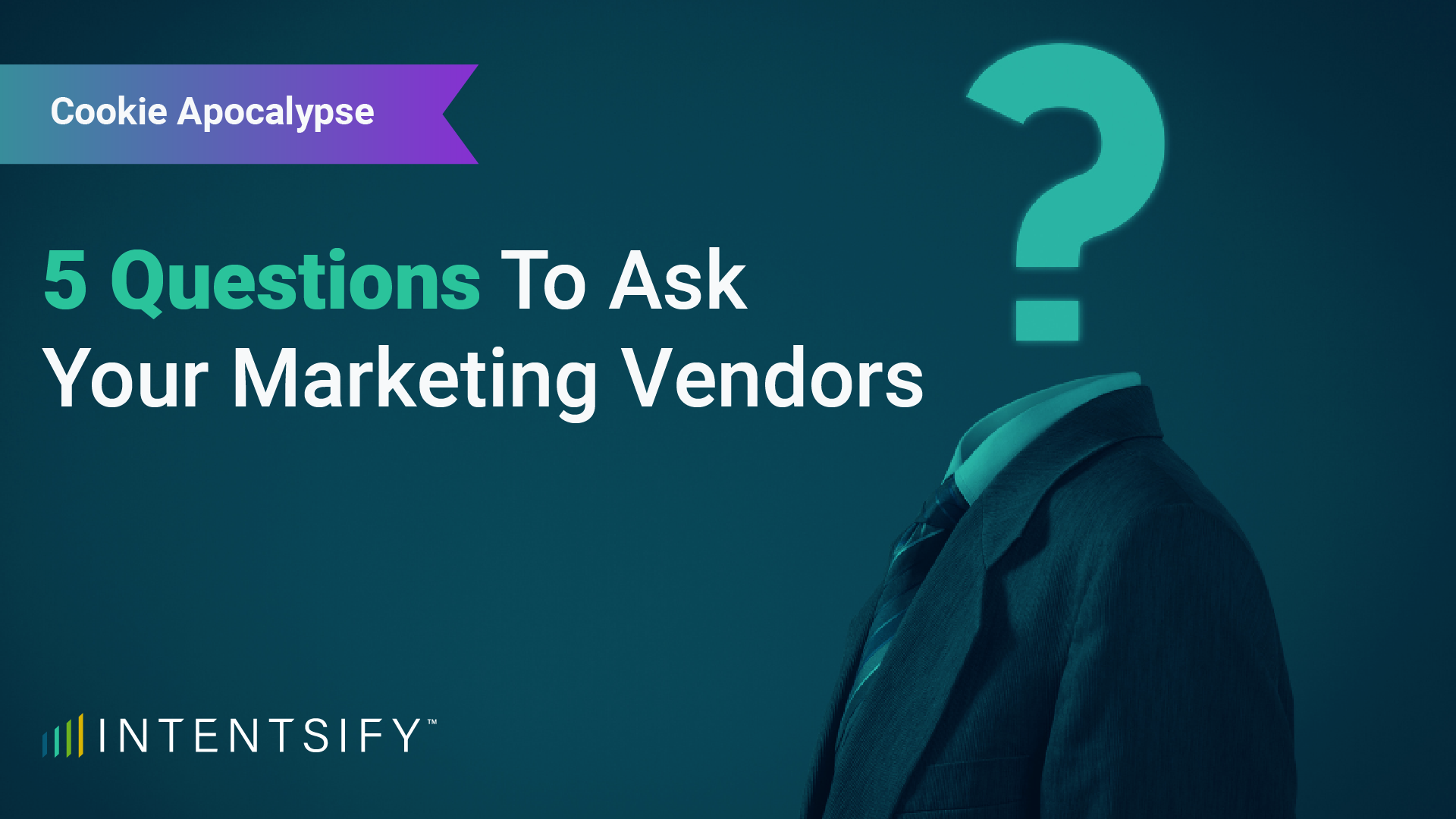 5 Questions To Ask Your Intent Data and ABM Vendors | Intentsify