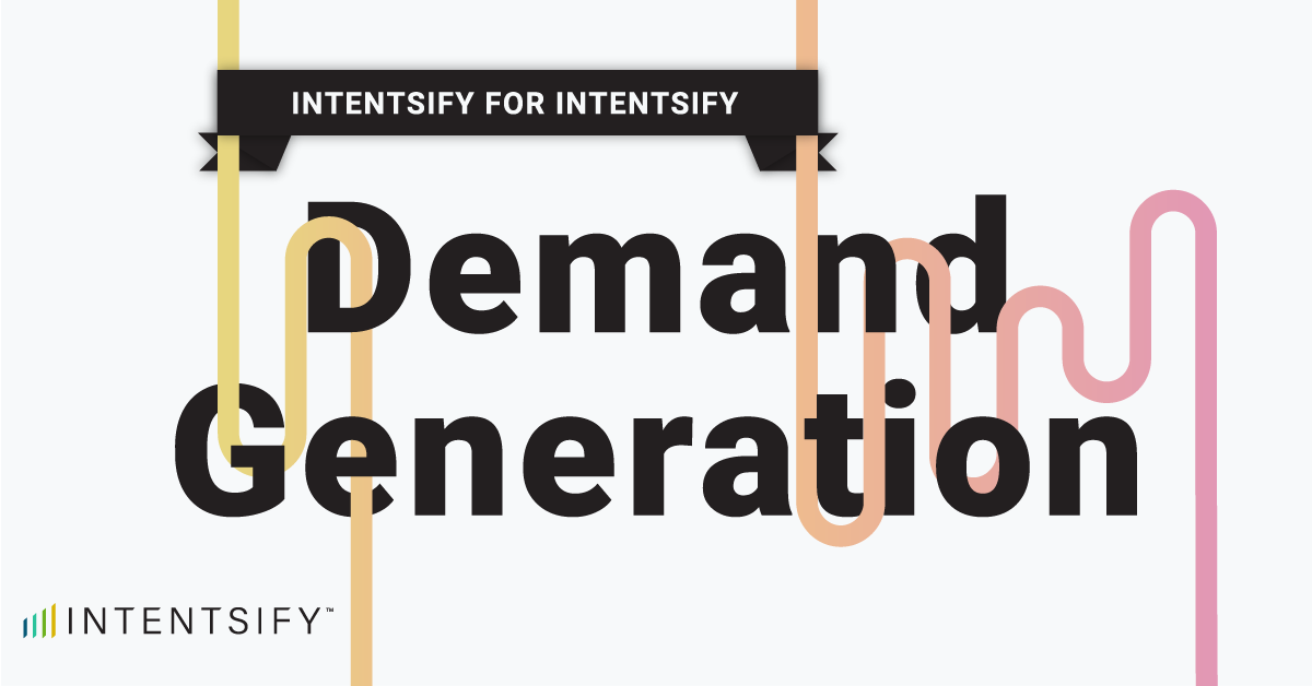 6 Steps To Build A Winning Demand Generation Strategy - Intentsify